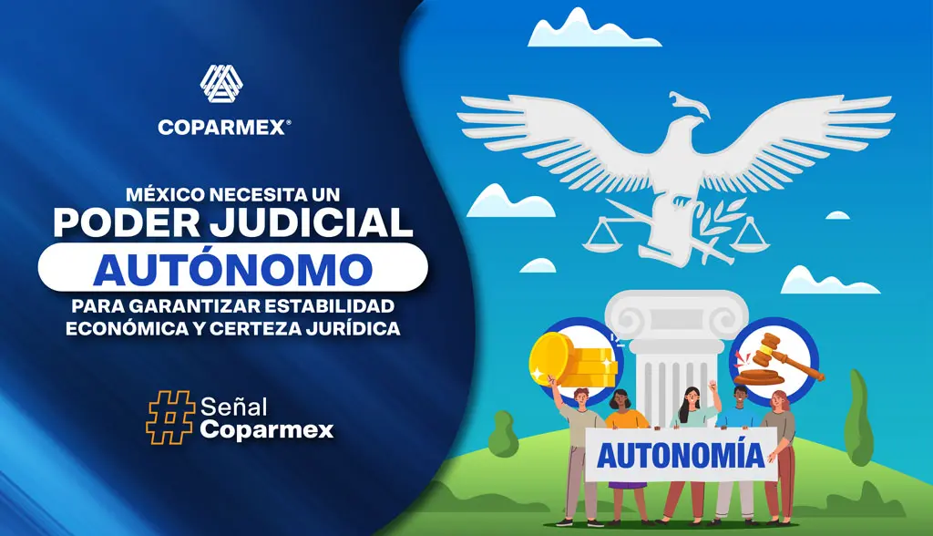 SEÑAL COPARMEX MÉXICO NECESITA UN PODER JUDICIAL AUTÓNOMO PARA ...